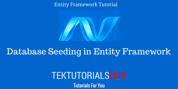 Seed Database in Entity Framework - TekTutorialsHub Seed Database in Entity Framework - TekTutorialsHub