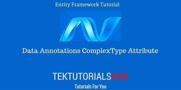 Data Annotations Complex Type Attribute In Ef Core Tektutorialshub