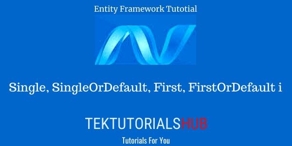 Single Singleordefault First Firstordefault In Entity Framework Tektutorialshub