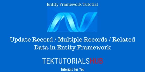 Update Record In Entity Framework Tektutorialshub
