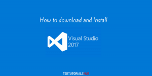 How to Download & Install Visual Studio 2019 - Tektutorialshub