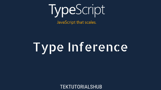 Type Inference In Typescript Tektutorialshub