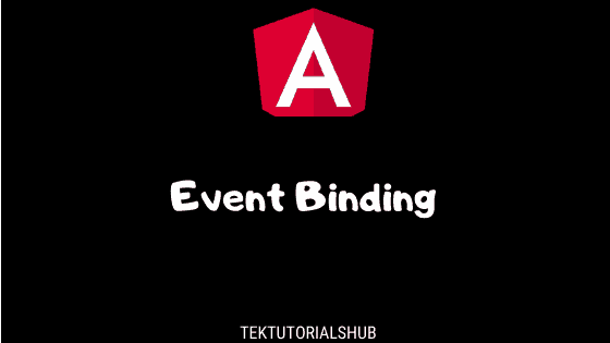 Event Binding In Angular Tektutorialshub