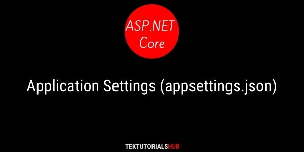 Asp Net Core Appsettings Json File Coreprogram 如何從asp Core中的 Json文件讀取appsettings值 Vrogue