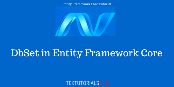Dbset In Entity Framework Core Tektutorialshub 5984