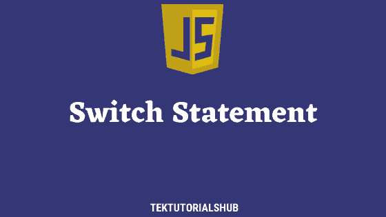 Switch Statement In Javascript Tektutorialshub 4222