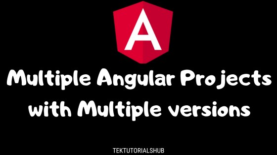 How to Run Multiple Angular Projects with Multiple versions ...